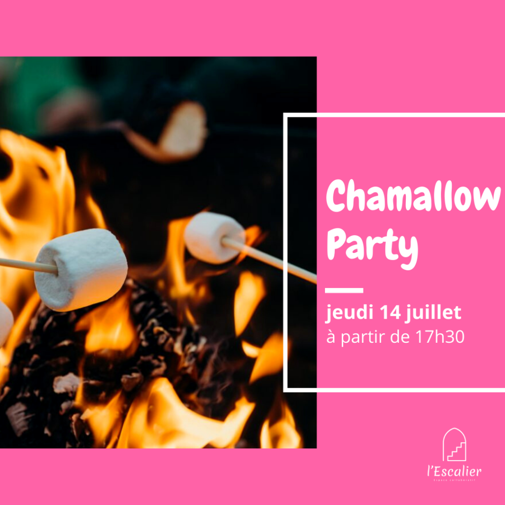 Chamallow Party le 14 juillet · L'Escalier · Espace collaboratif à ...